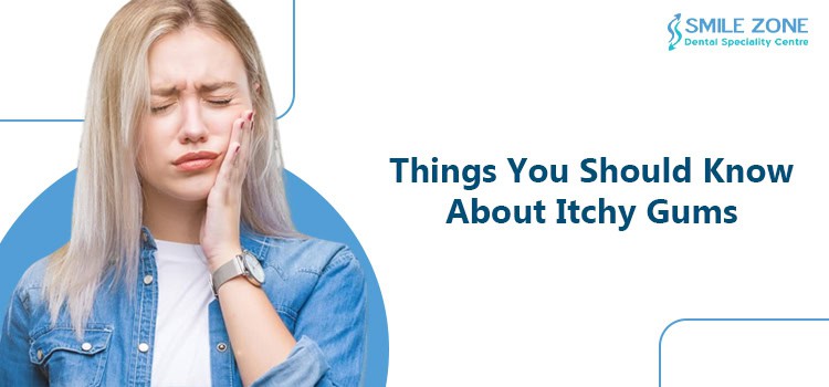 What Are Itchy Gums, Its Symptoms, Common Causes, And Treatment?